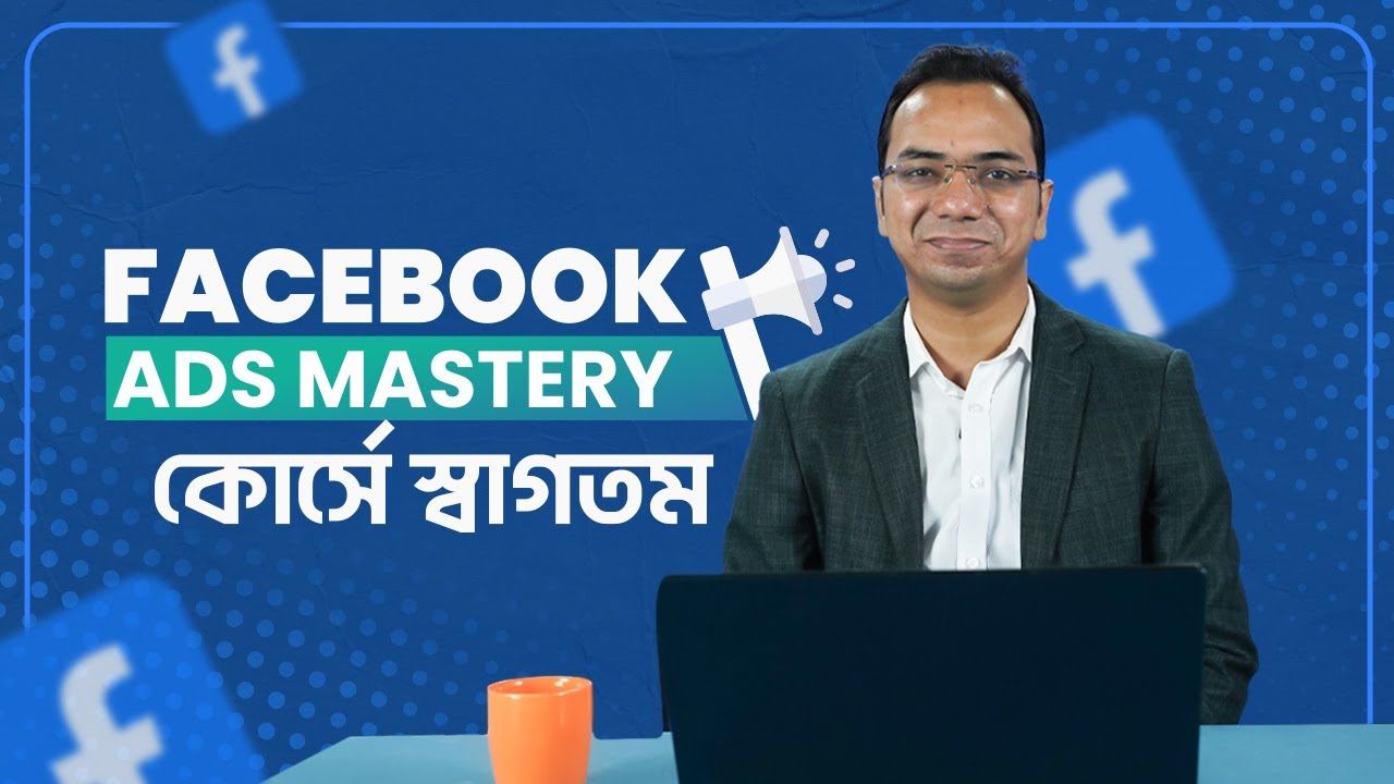 Complete Facebook Ads Mastery Course in BD | Learn FB Ads